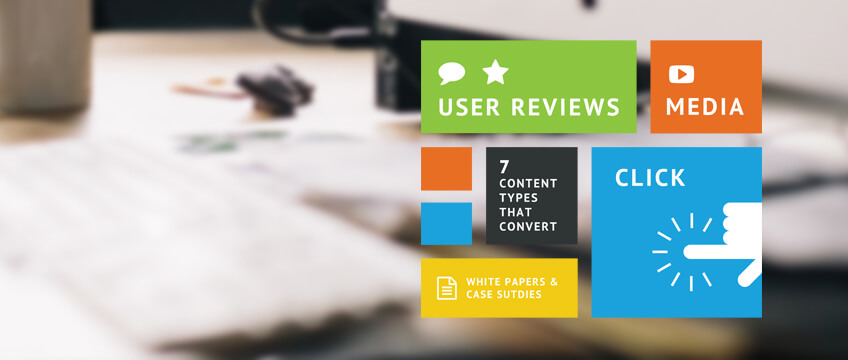 7 Meaningful Content Types That Can Improve Conversion Rates